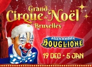 Billets Cirque Alexandre Bouglione Ixelles - Cirque Alexandre Bouglione ...